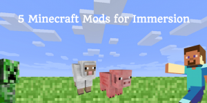 5 Minecraft Mods for Immersion - EnviousHost.com Game Servers Rental